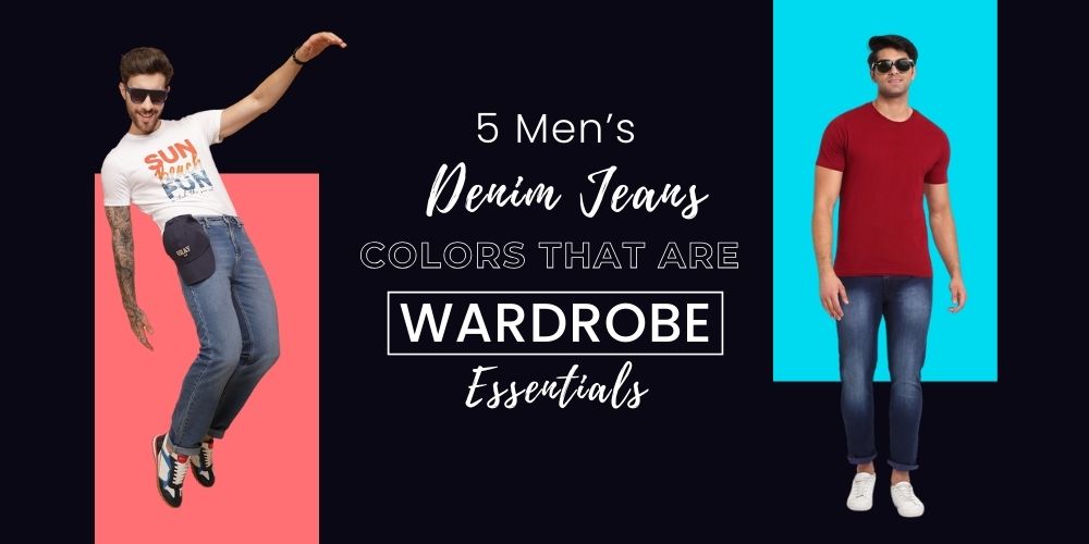 Men’s Denim Jeans Colors: 5 Essential Shades Every Man Needs