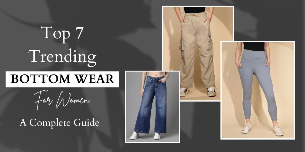 Top 7 Trending Bottom Wear for Women: A Complete Guide - Global Republic